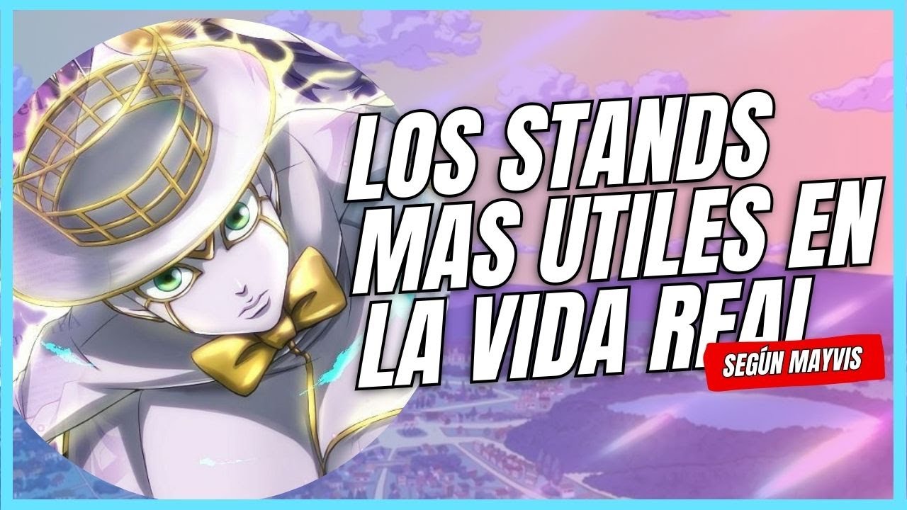 LOS STANDS MÁS ÚTILES EN LA VIDA REAL (según Gab) | Jojo's Bizarre ...