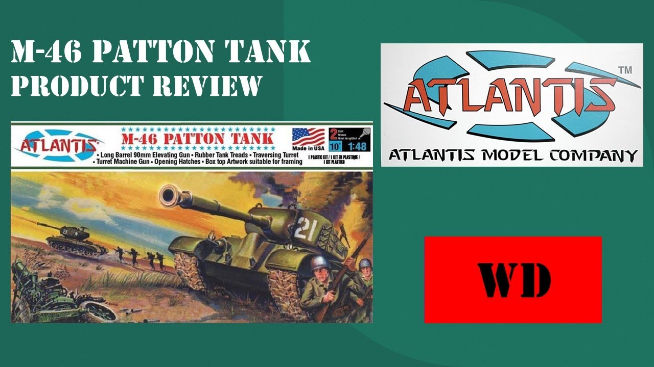 Product Review of the 'Atlantis Models' M-46 Patton Tank - Korean War ...