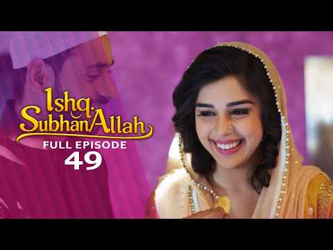 Ishq Subhan Allah Drama Serial | Episode 49 | Eisha Singh & Adnan Khan | Latest Hindi drama 2026
