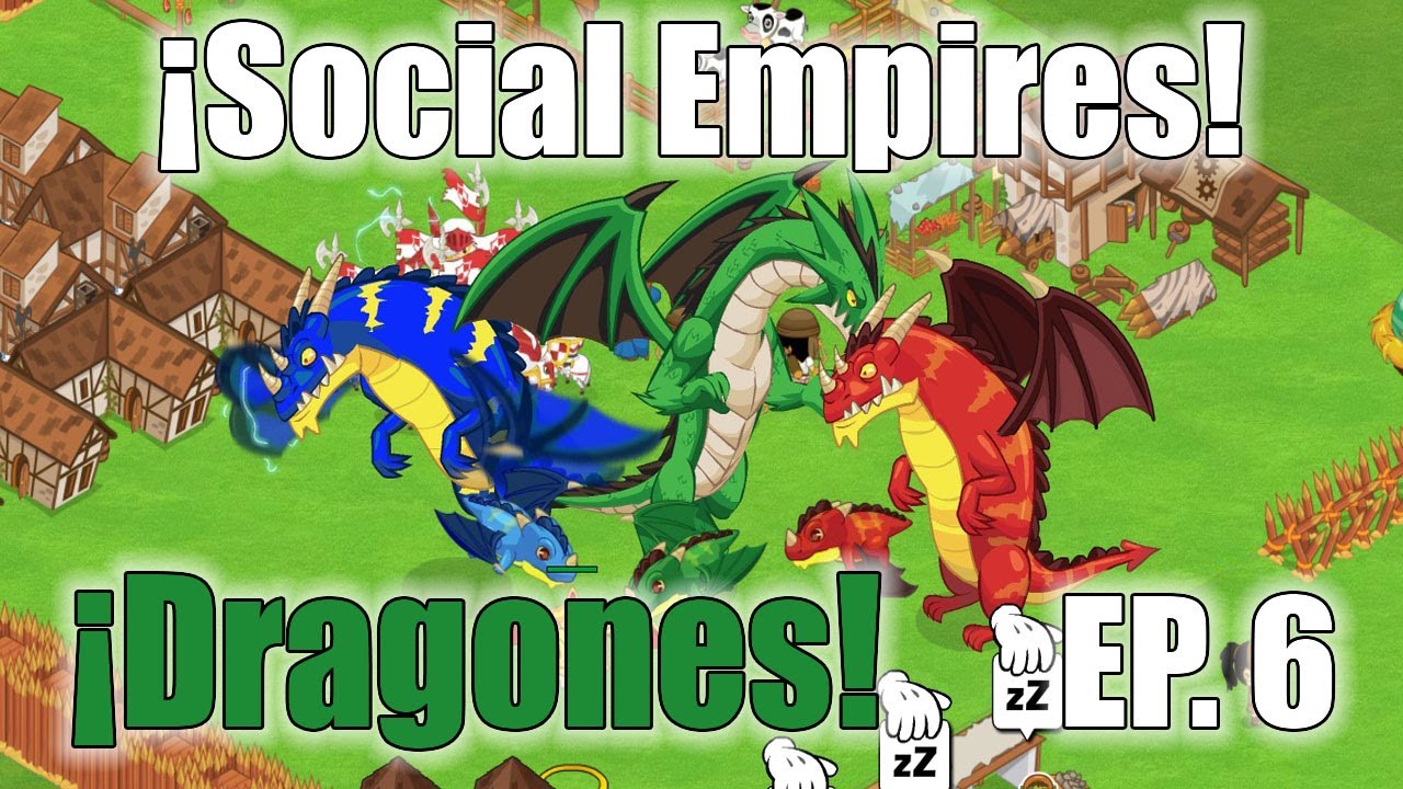¡Social Empires de Facebook 2024! - El Trio de Dragones - Ep. 6 - YouTube