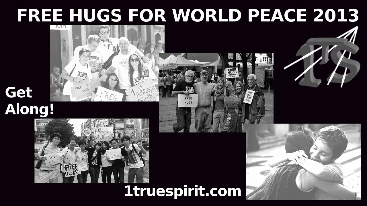 2013 Free Hugs for World Peace - Get Along - YouTube