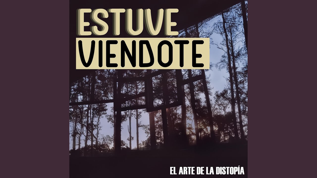 Estuve viéndote - YouTube