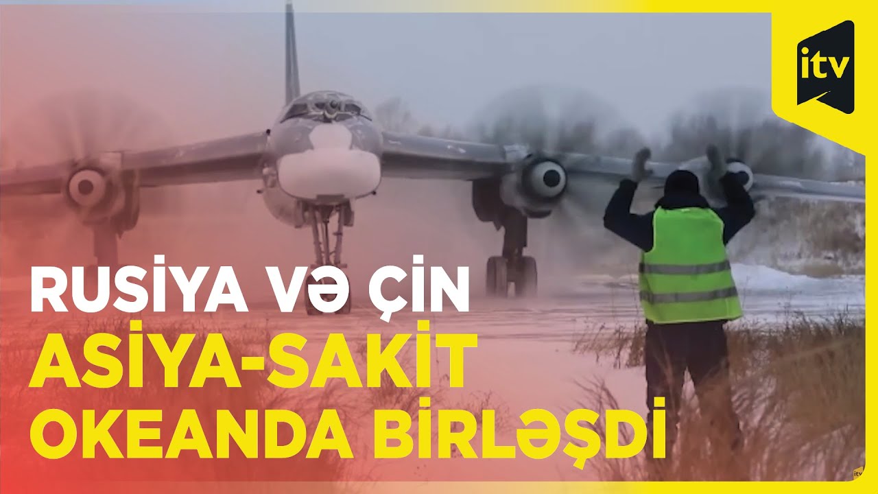 Rusiya və Çin Asiya-Sakit Okean zonasında birgə hava patrul xidməti ...