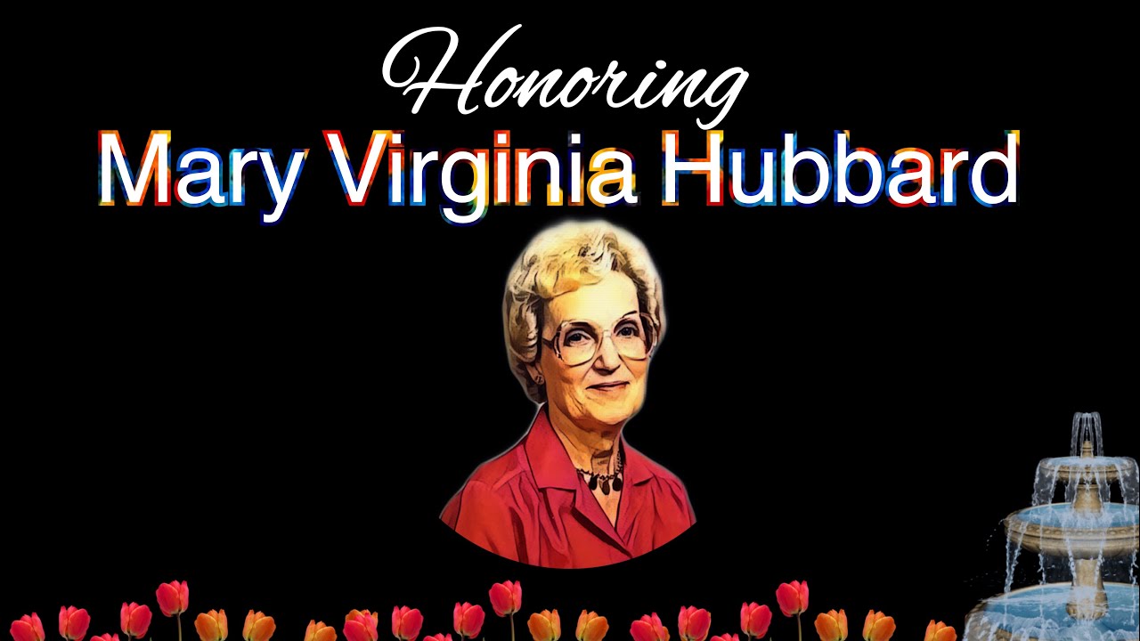 Honoring Mary Virginia Hubbard (1920-2020) (17 min 40 sec) - YouTube