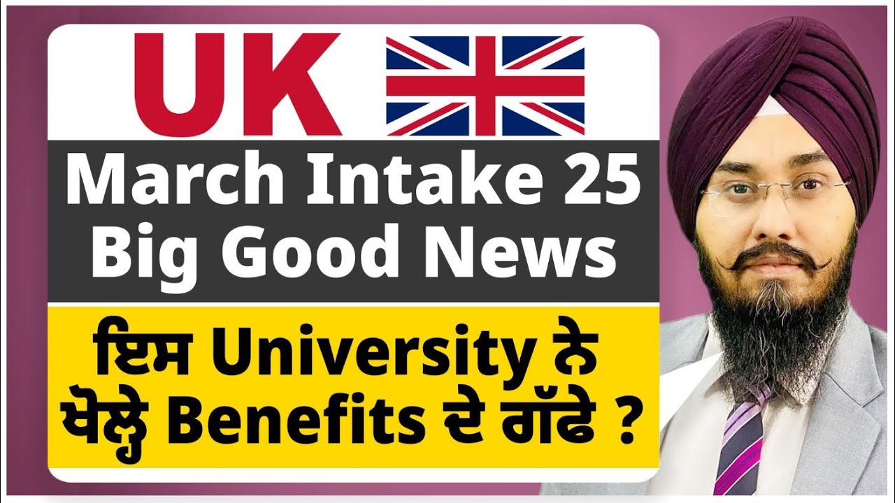 UK March Intake 25 Big Good News | ਇਸ University ਨੇ ਖੋਲ੍ਹੇ Benefits ਦੇ ...