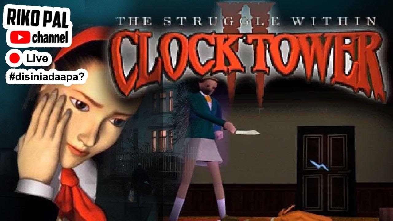 Clock Tower II: The Struggle Within (PS1) Live - Stream gagal, walkthrough nya ngestuck - YouTube
