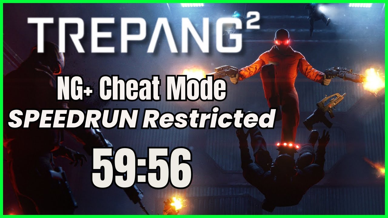 Trepang2 - Speedrun Any% NG+ Cheats Mode (Restricted) 59:56 (Obsolete) - YouTube