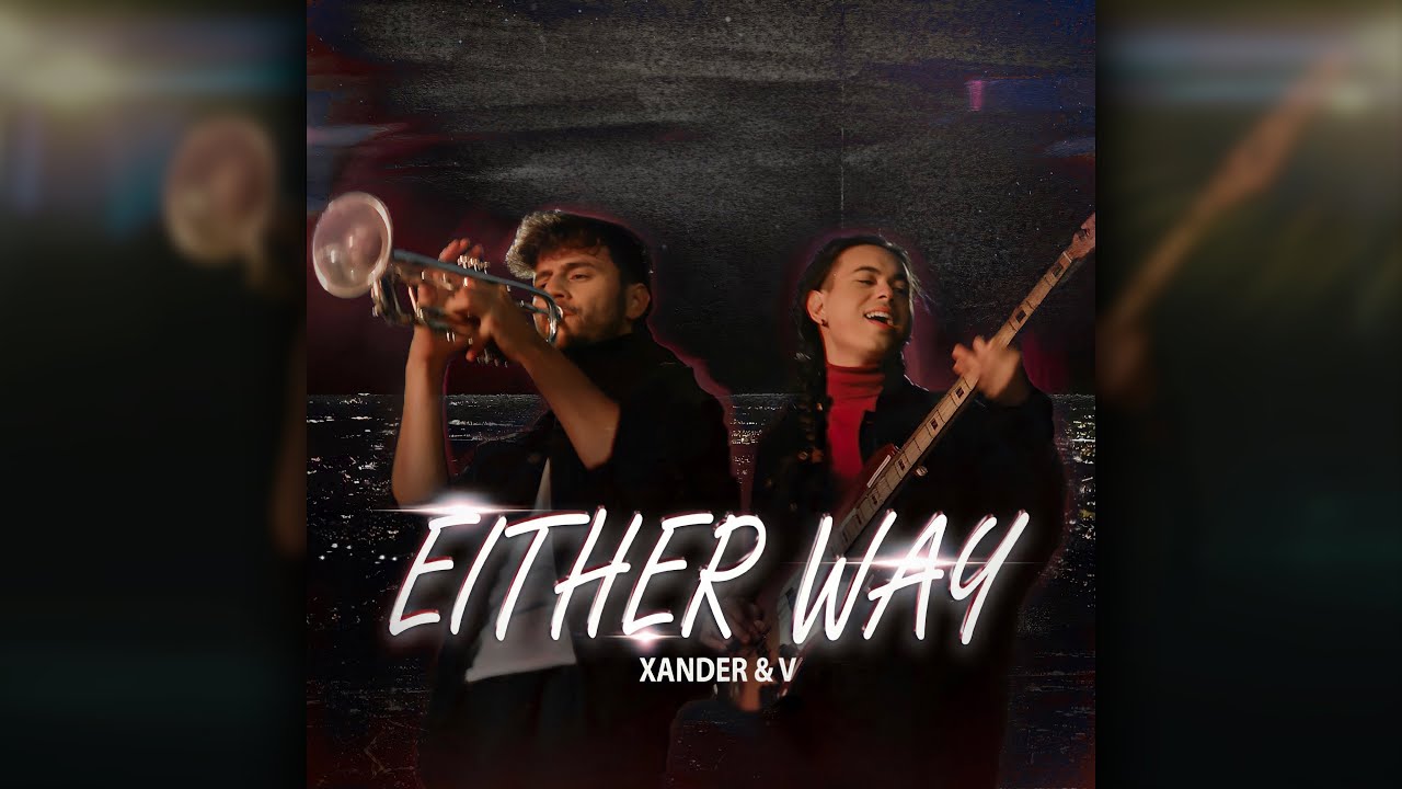 Xander&V - Either Way (Official Music Video) - YouTube