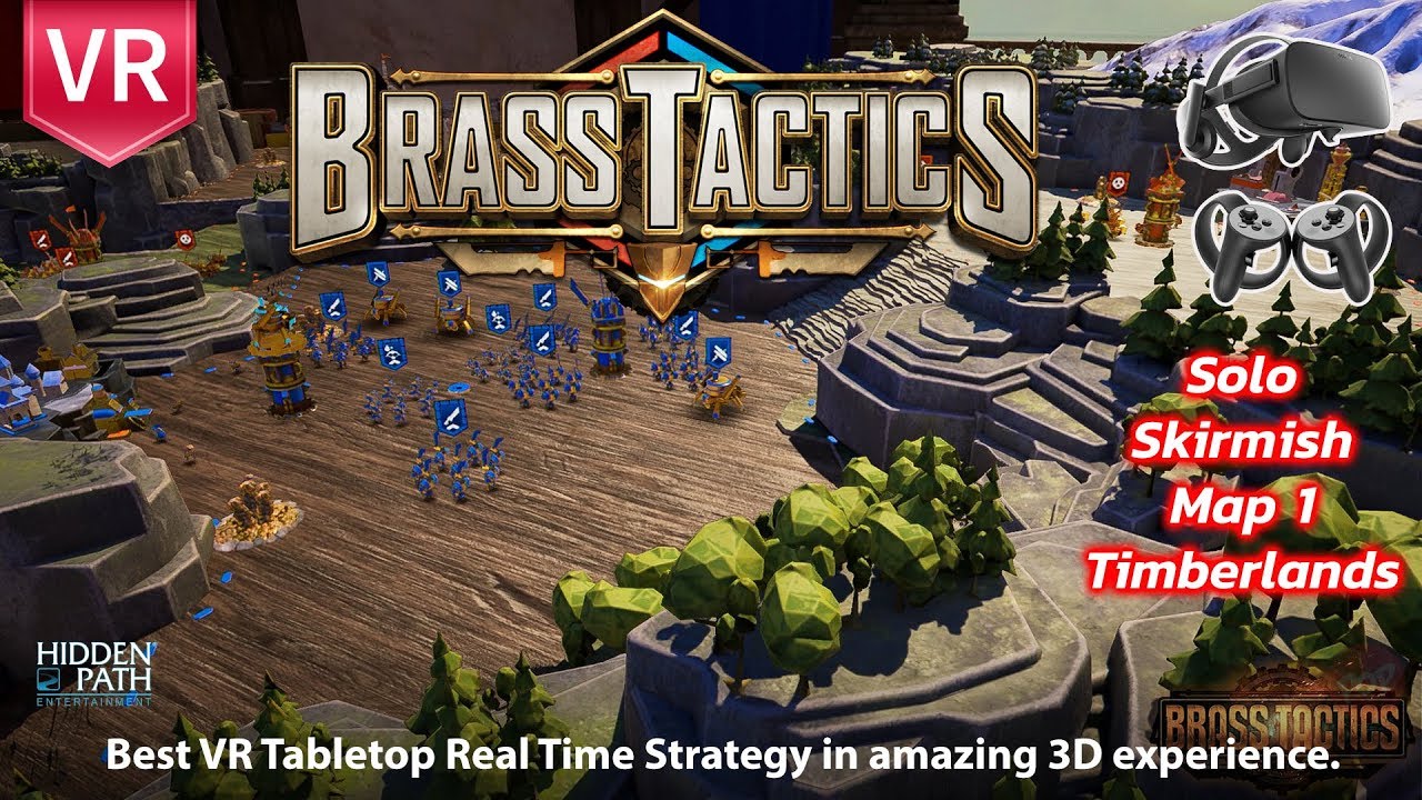 Brass Tactics Oculus Rift | Solo Skirmish Map 1 Timberland Best VR ...