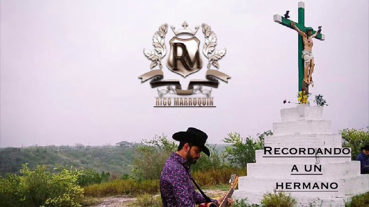 Rigo Marroquin / RM / Recordando a un hermano - YouTube