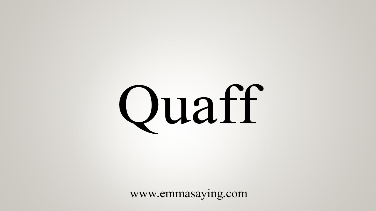 How To Say Quaff - YouTube