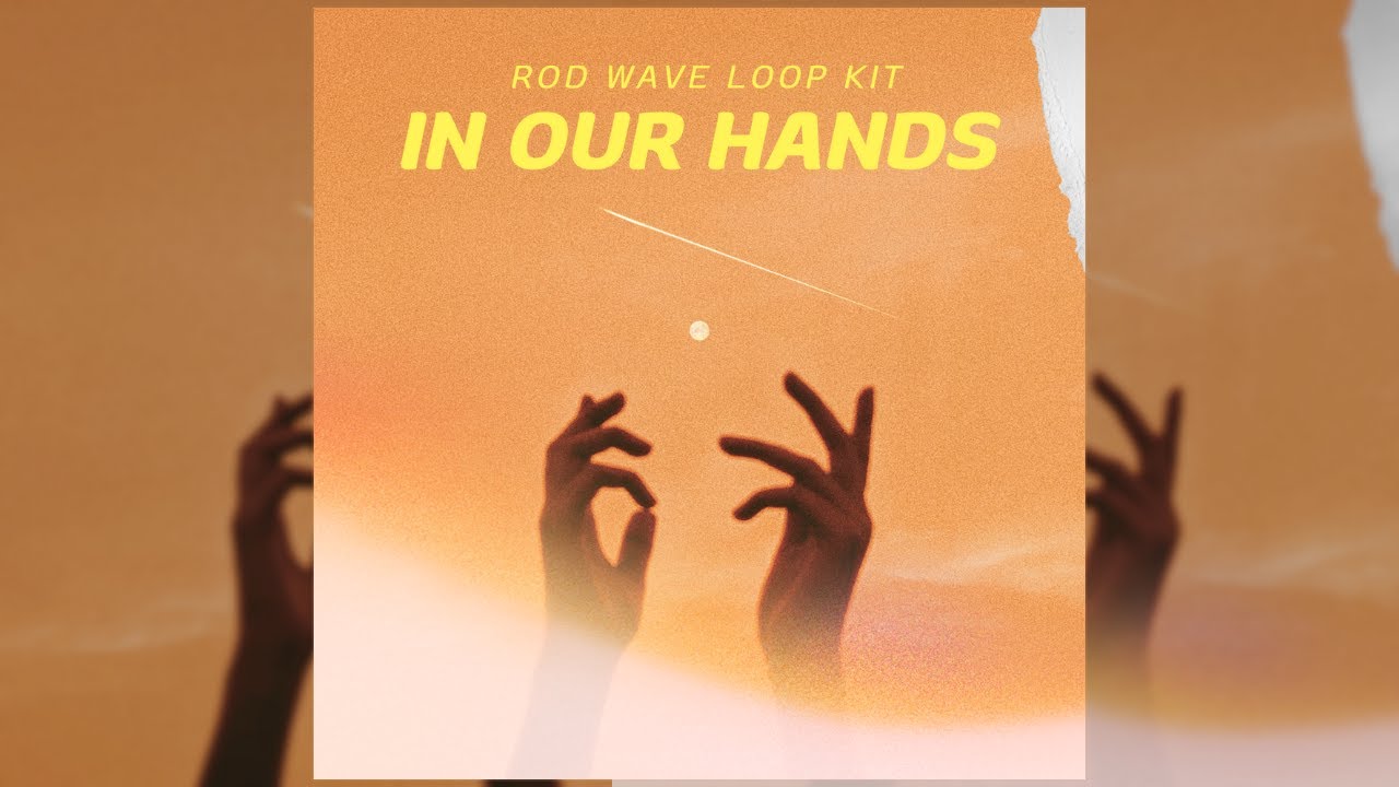 [FREE] Rod Wave Loop Kit/Sample Pack - "In Our Hands" (Rod Wave, Toosii ...