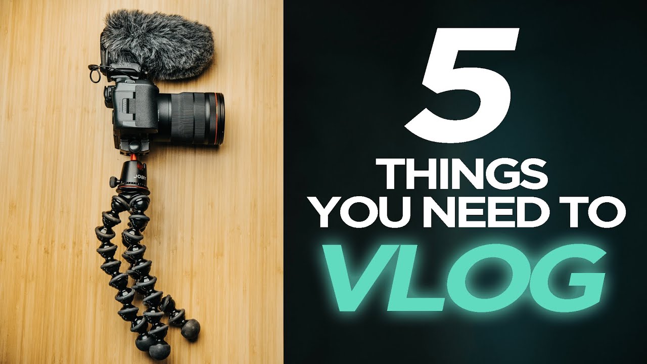 5 things YOU NEED TO VLOG - YouTube