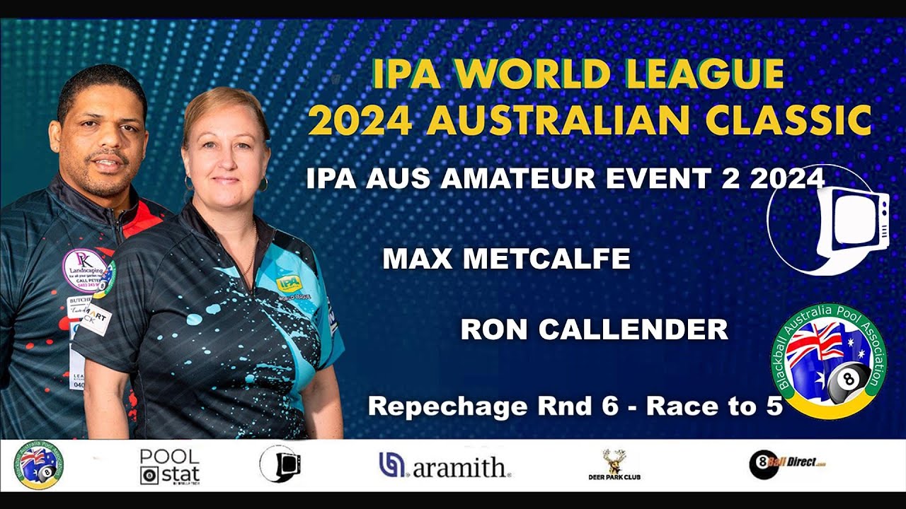 IPA Aus Classic Blackball - 2024 - Amateur Repechage Rnd 6 - Max ...