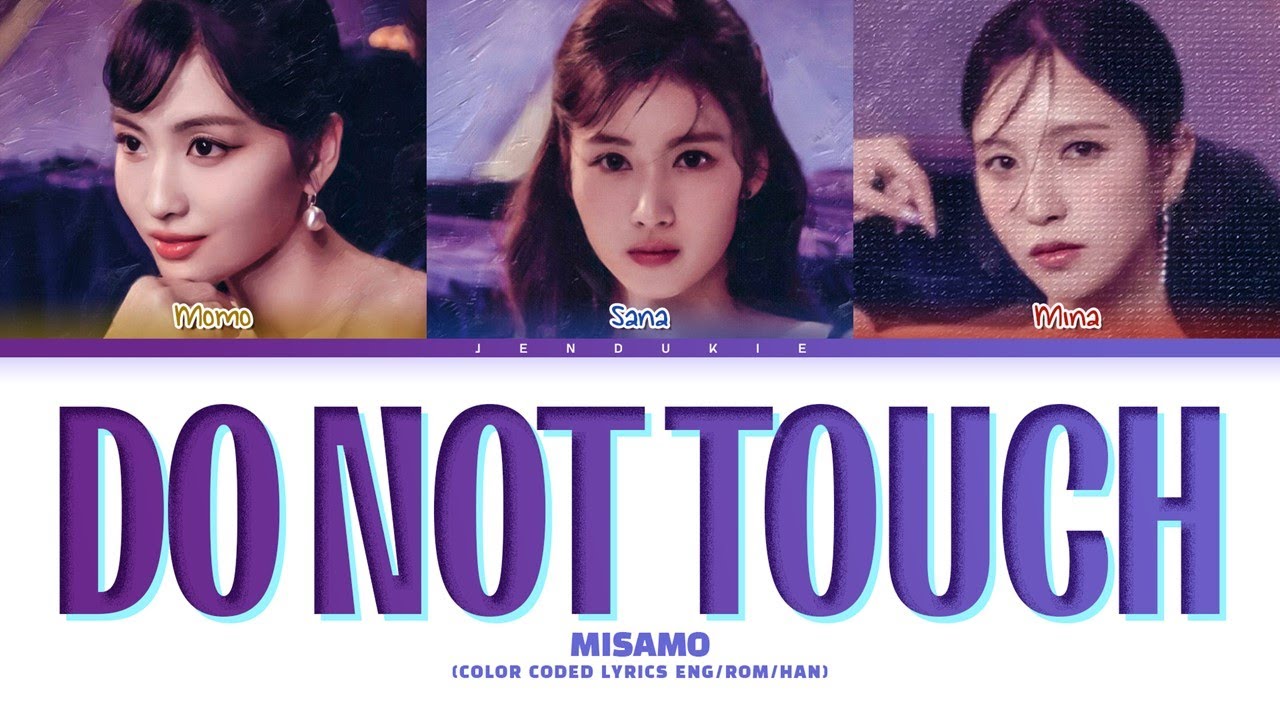 MISAMO Do Not Touch Lyrics Color Coded Lyrics YouTube MISAMO Do Not Touch Lyrics Color Coded Lyrics YouTube