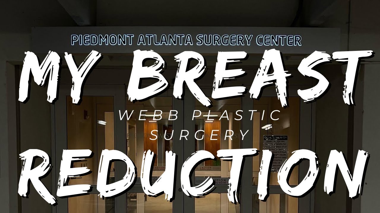 My Breast Reduction Journey Pt 1 Breast Reduction Webb Plastic