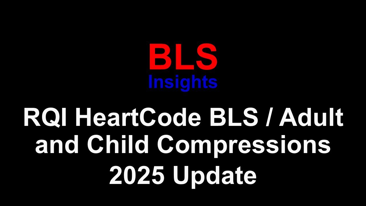RQI - 2025 - Adult and Child Compressions - HeartCode 2025 BLS Complete ...