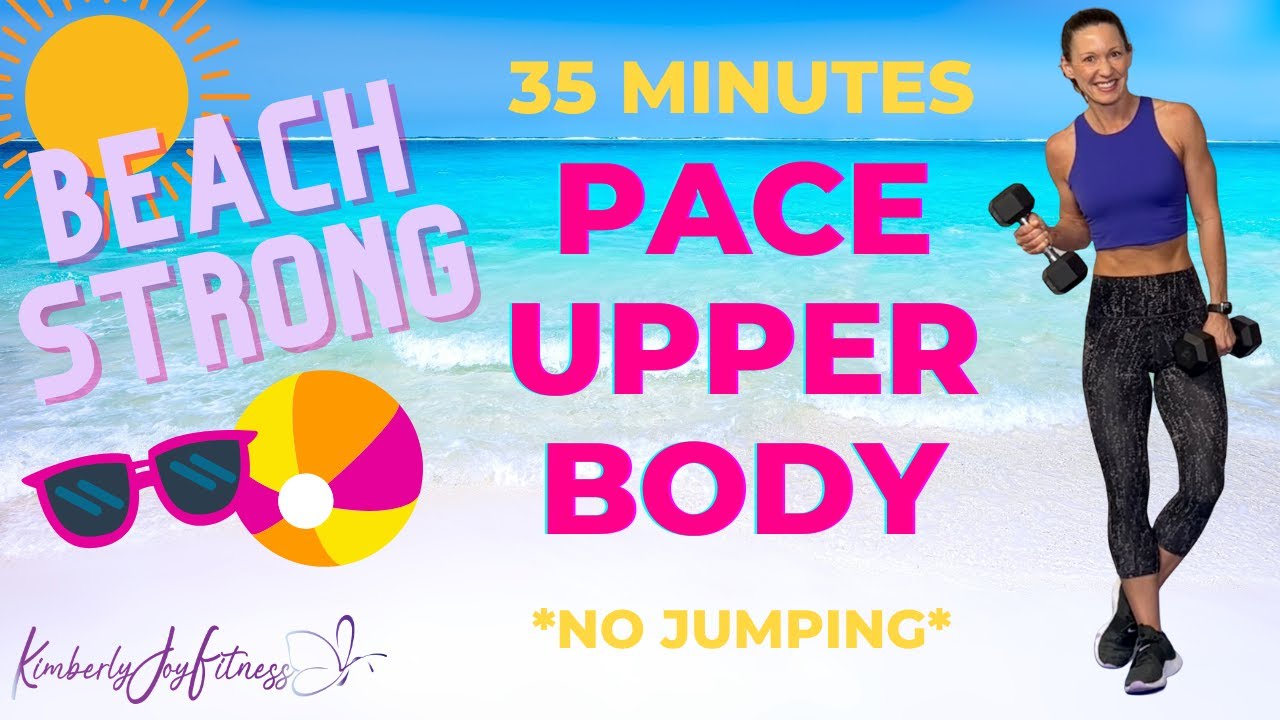 BEACH STRONG | Pace Upper Body Workout - 35 Minute | 37 - YouTube