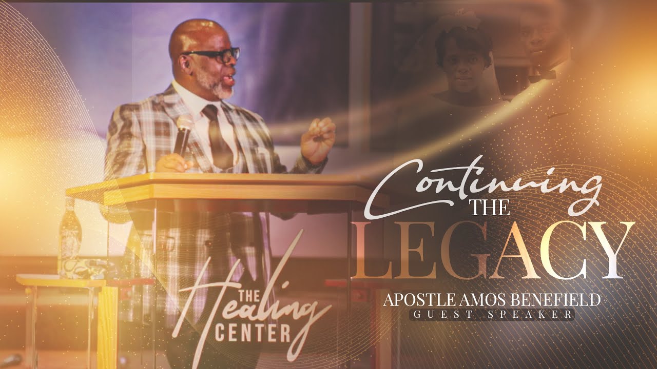 Continuing the Legacy with Guest Speaker Apostle Amos Benefield - YouTube