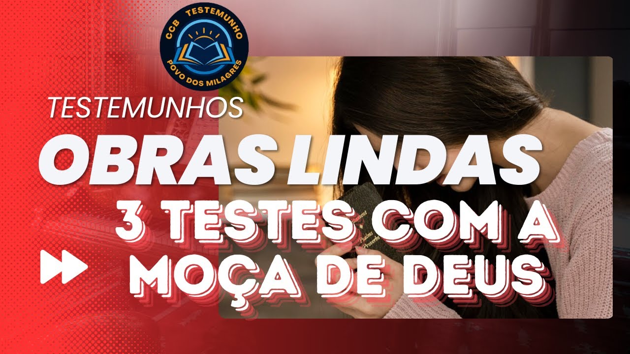 OBRAS LINDAS 3 TESTES COM A MOÇA DE DEUS | CCB TESTEMUNHO - YouTube