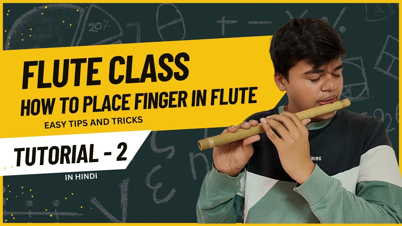 TUTORIAL 2 | HOW TO PLACE FINGER ON FLUTE - YouTube