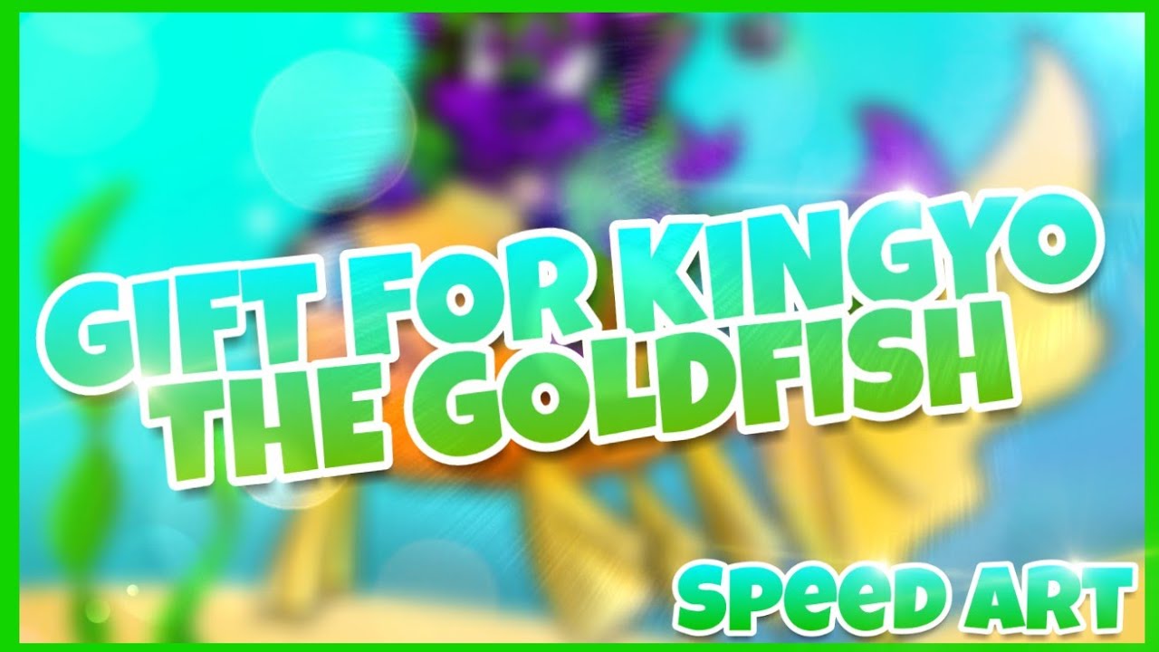 ART FOR KINGYO THE GOLDFISH (SPEED PAINT) - YouTube