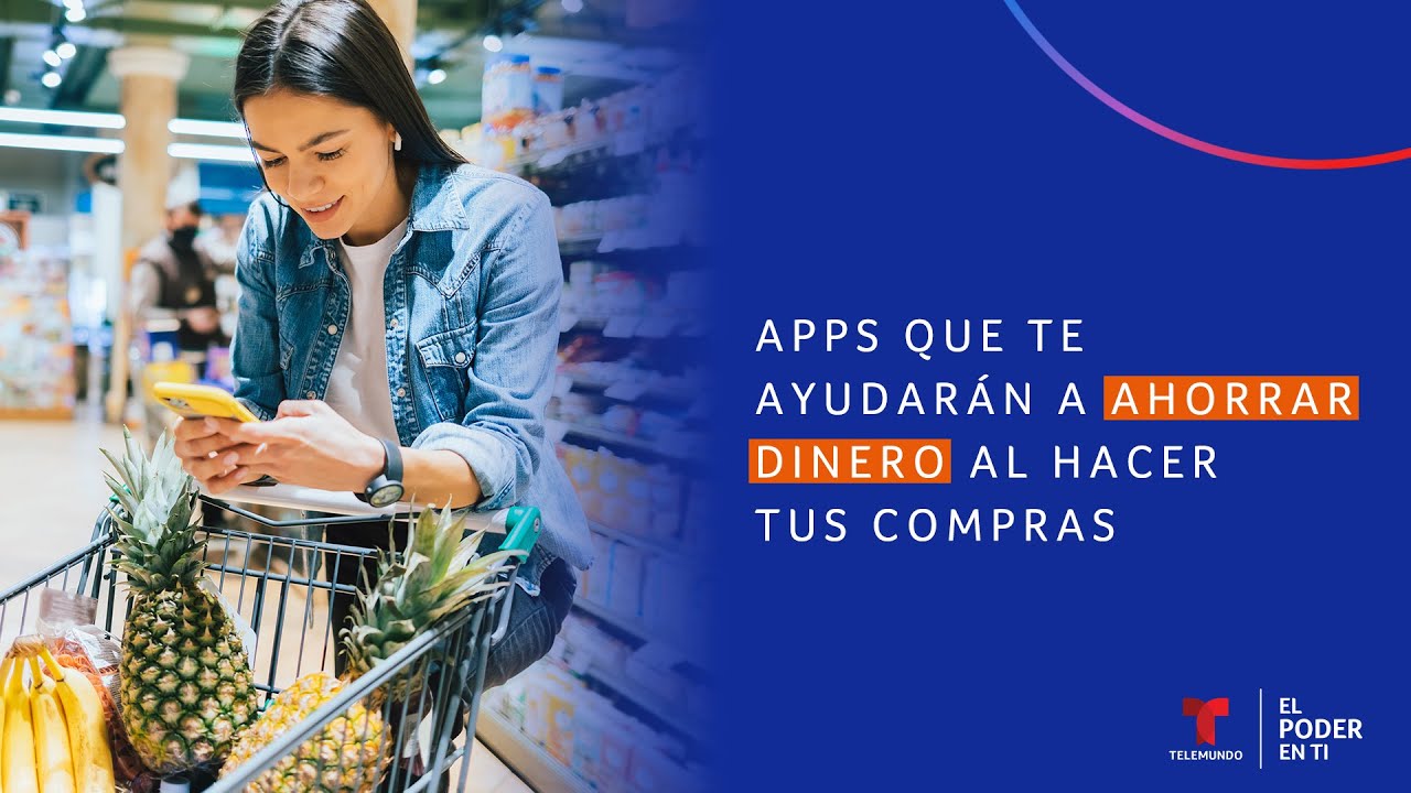 Apps Que Te Ayudarán A Ahorrar Dinero Al Hacer Tus Compras El Poder