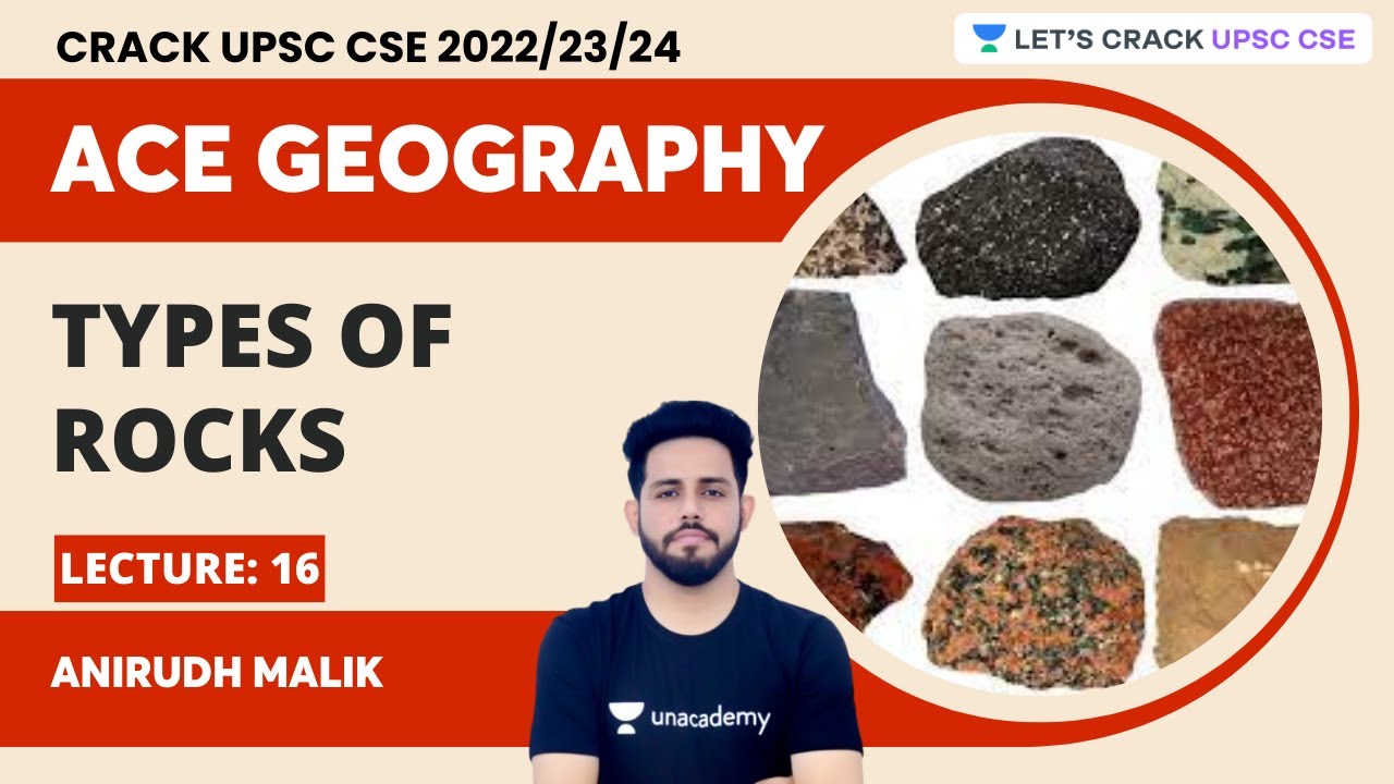 Ace Geography 2023 | L16 | Types of Rocks | UPSC CSE 2023 | Anirudh ...