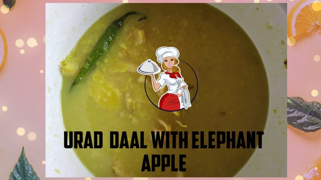 How to make Urad daal with Elephant Apple | Urad daal | daal | Ou-tenga ...