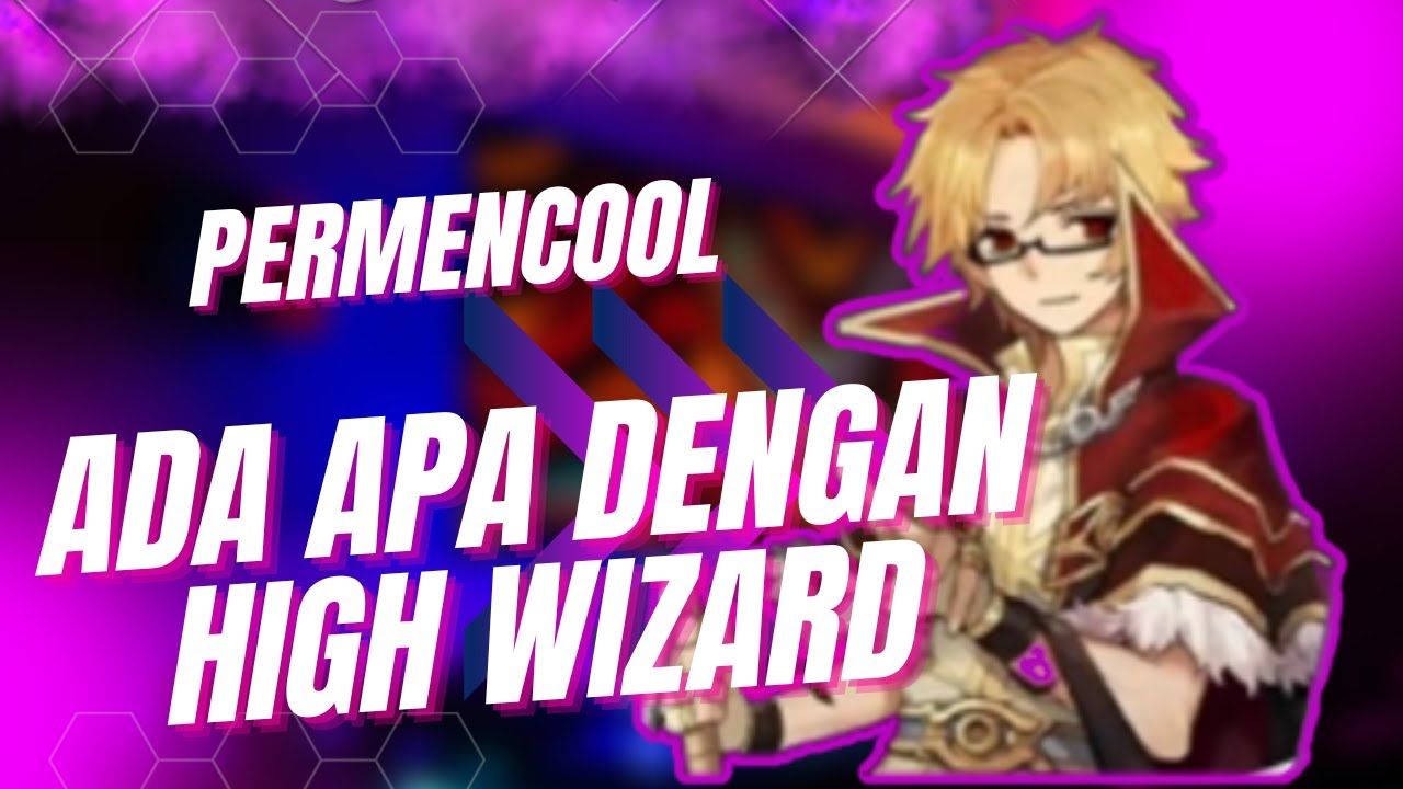 ADA APA DENGAN HIGH WIZARD?? - YouTube