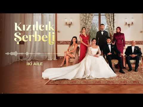Kızılcık Şerbeti Dizi Müzikleri | İki Aile