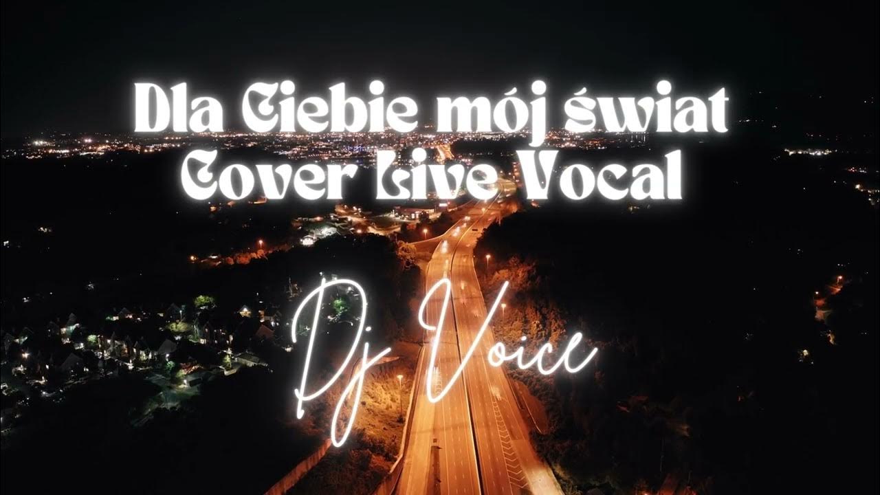 Dla Ciebie MÓj Świat Discoman And Classic Cover Live Vocal Dj Voice Youtube