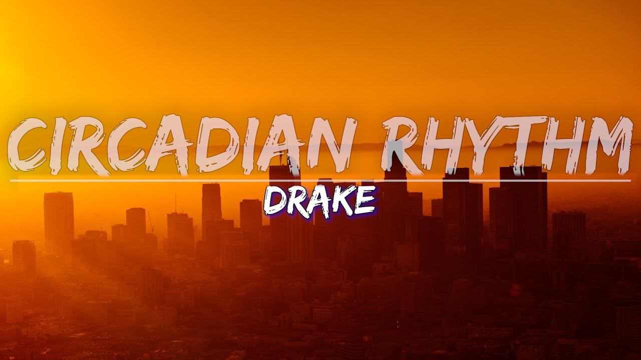 Drake - Circadian Rhythm (Explicit) (Lyrics) - Audio at 192khz - YouTube