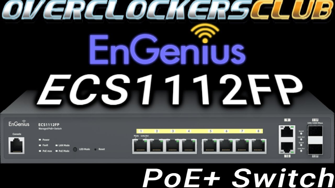 Overclockersclub checks out the ECS1112FP PoE+ Switch from EnGenius! - YouTube