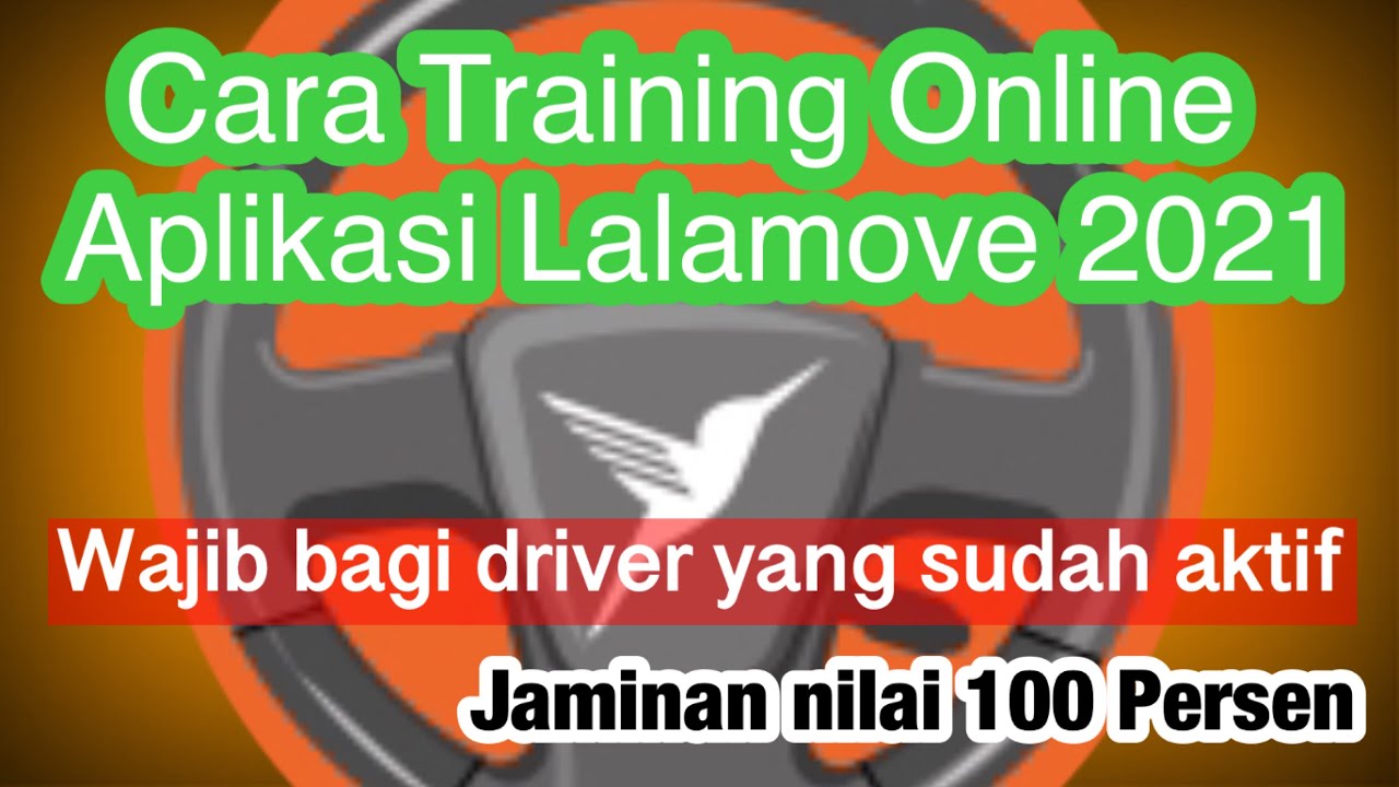 CARA TRAINING ONLINE APLIKASI LALAMOVE TERBARU 2021 - YouTube