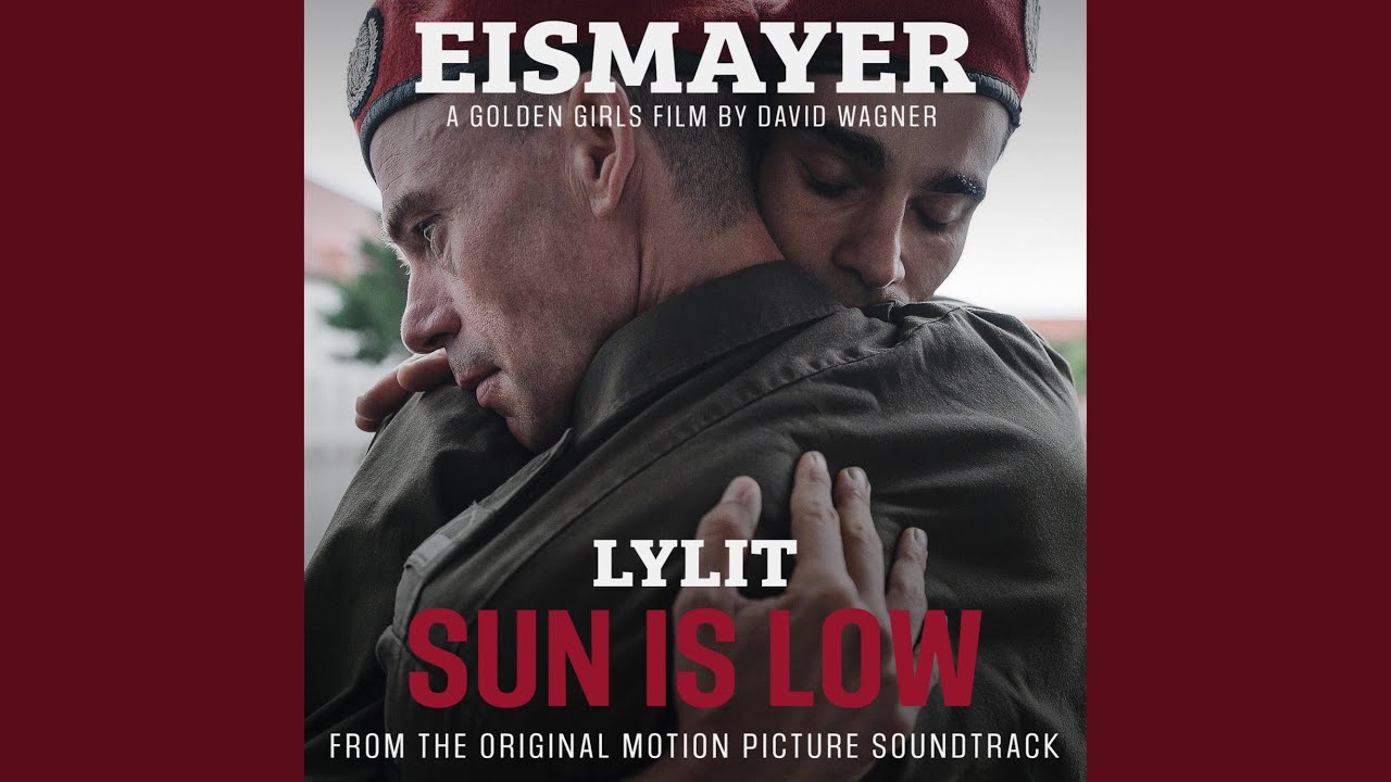 Sun Is Low (From The Original Motion Picture Soundtrack of EISMAYER ...