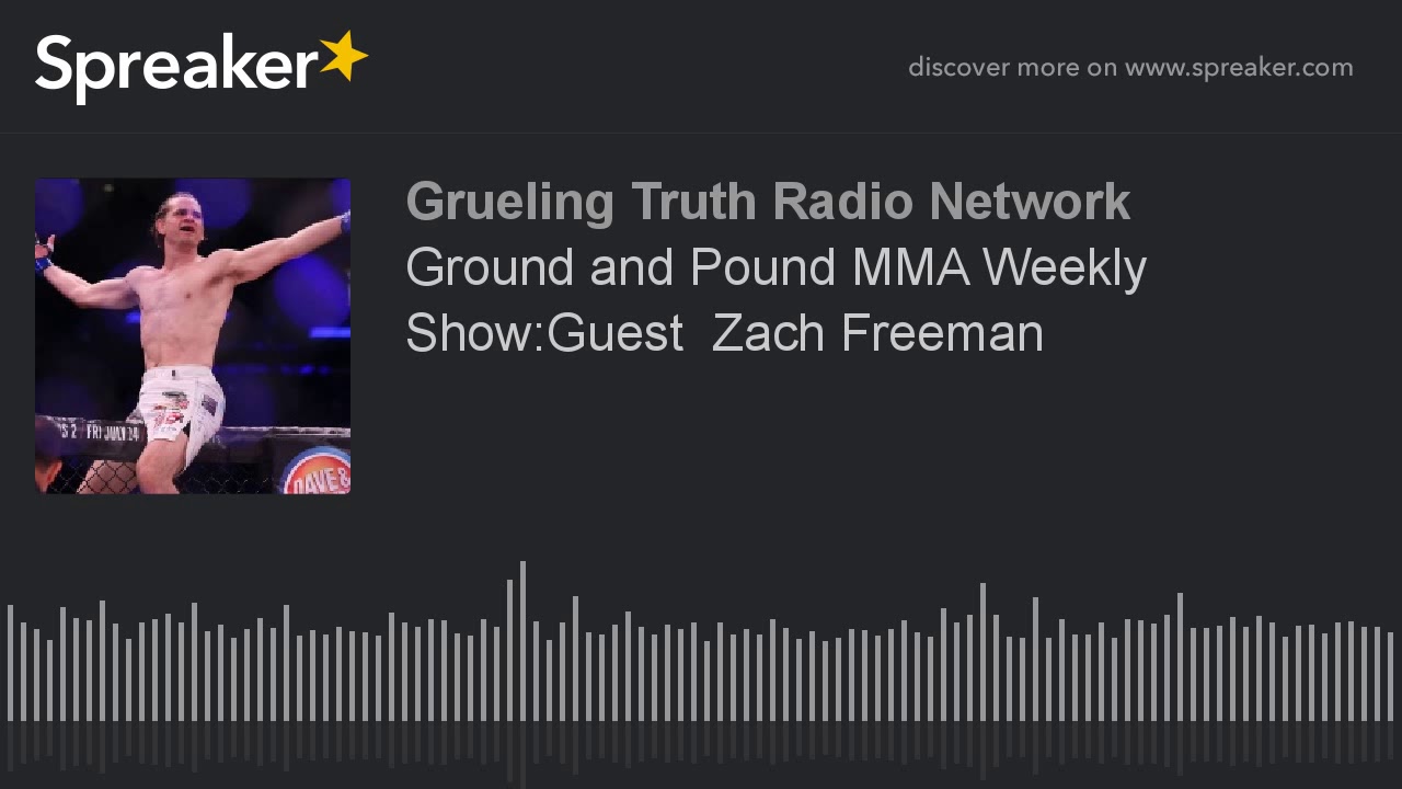 Ground and Pound MMA Weekly Show:Guest Zach Freeman - YouTube