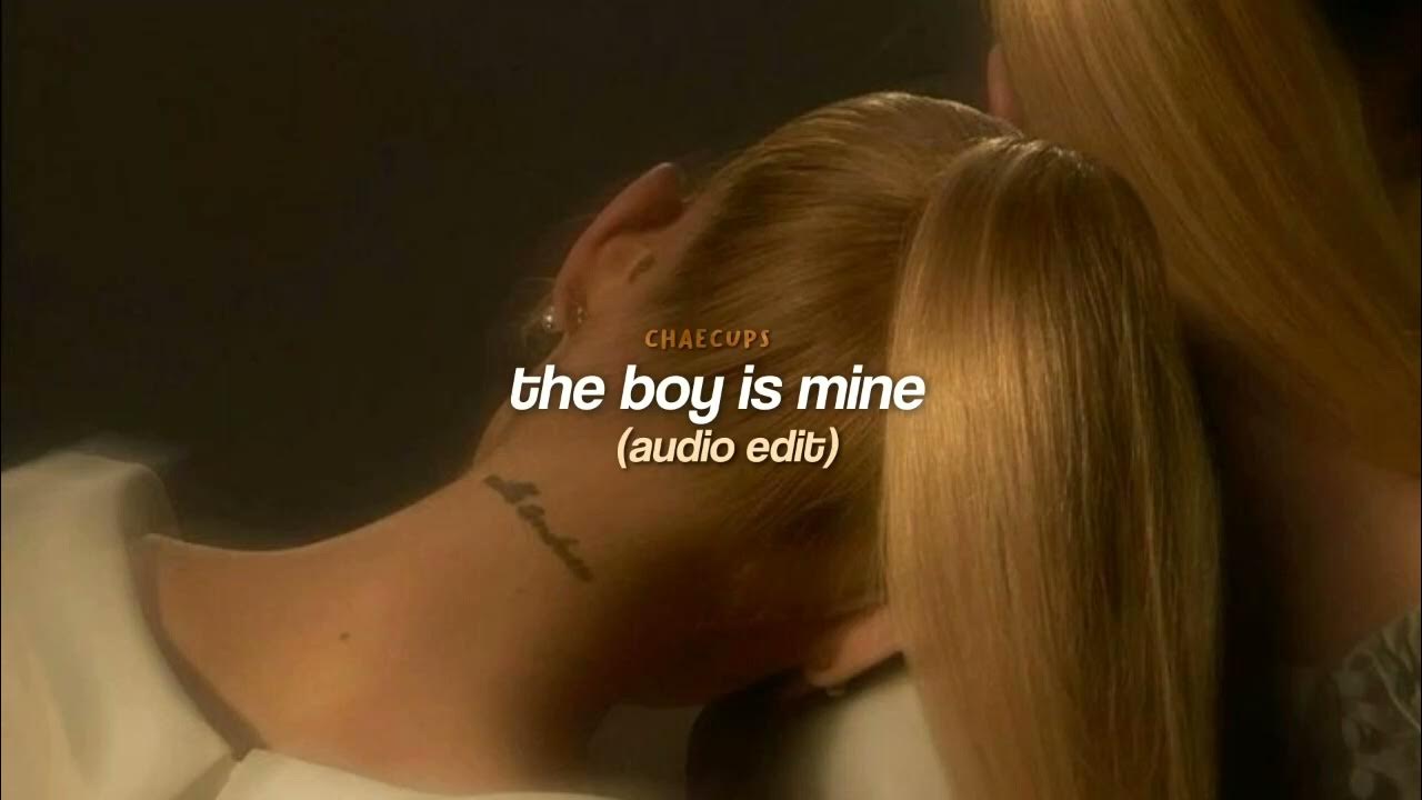 the boy is mine - ariana grande [audio edit] - YouTube