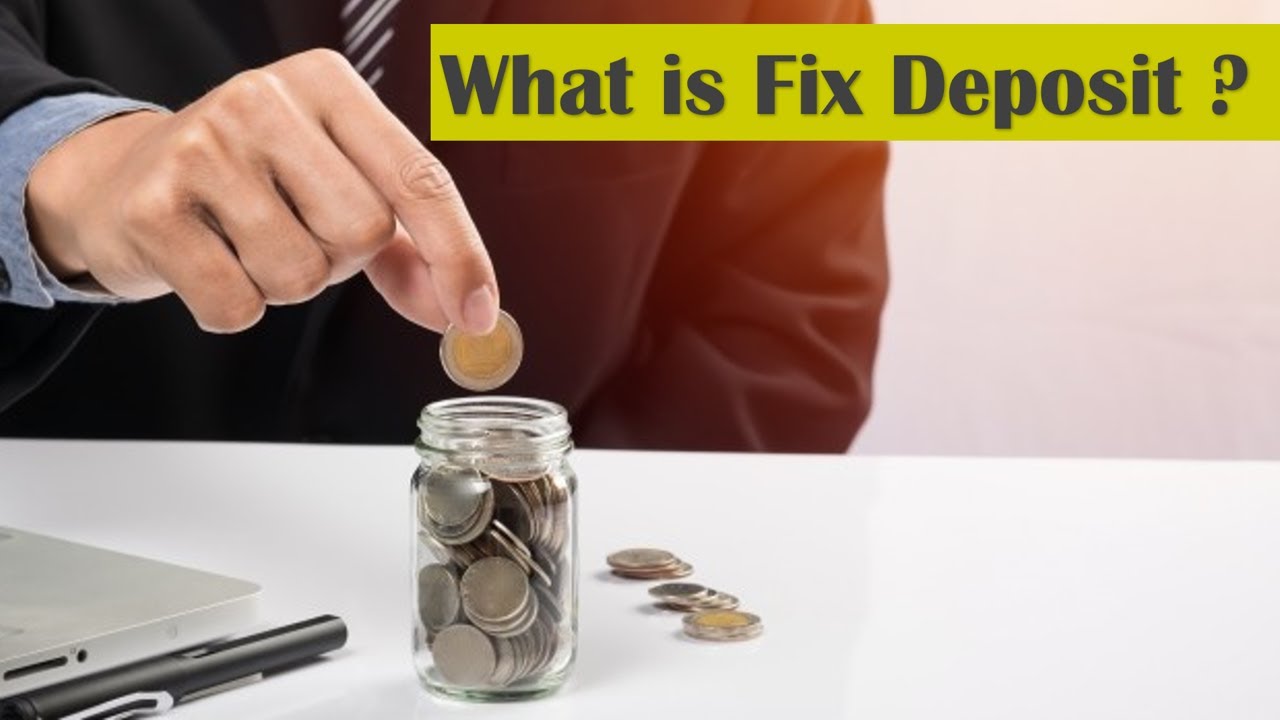 Fix Deposit | What is fix deposit | Benefits of Fix deposits | How to ...
