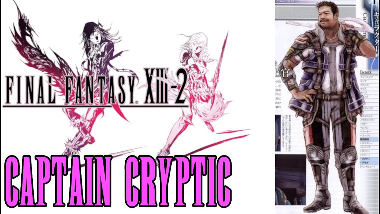 Captain Cryptic - Final Fantasy XIII-2 - YouTube