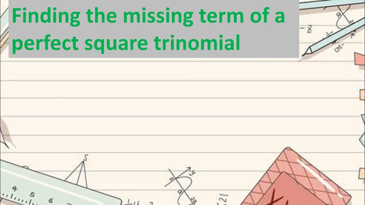 Finding the missing term of a perfect square trinomial - YouTube
