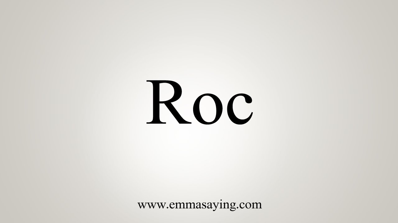 How To Say Roc - YouTube