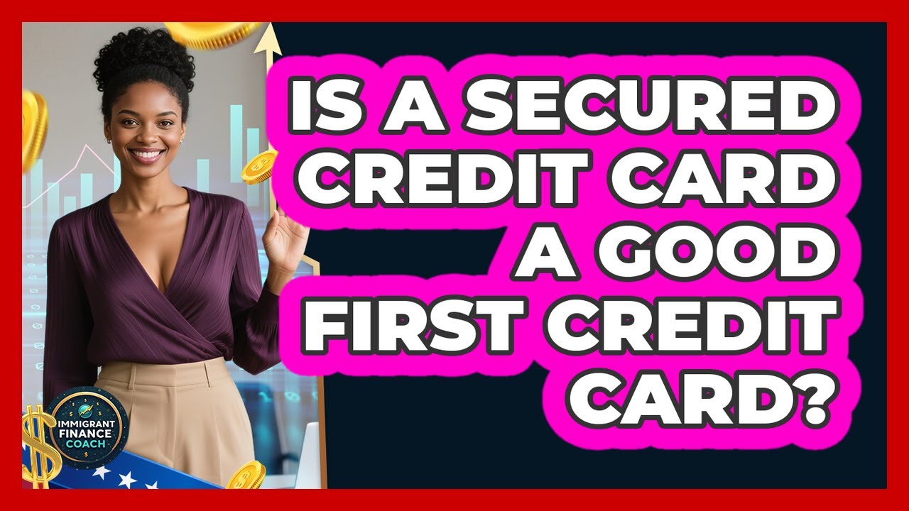 Is a Secured Credit Card a Good First Credit Card? - YouTube