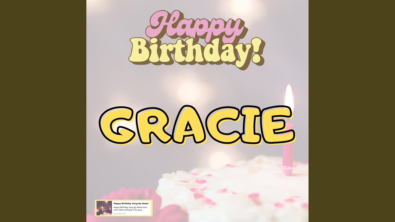 Happy Birthday GRACIE Song - YouTube Music