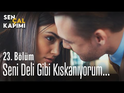 Seni deli gibi kıskanıyorum! - Sen Çal Kapımı 23. Bölüm