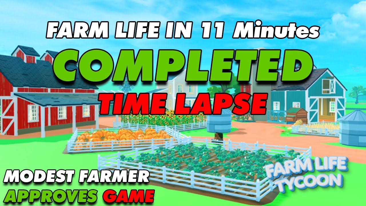 ★Farm Life Tycoon★ Time Lapse Complete Game in 11 Mins - YouTube