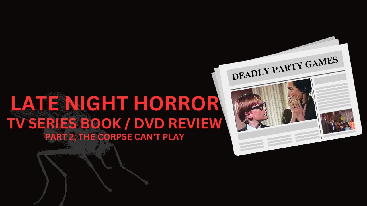 Late Night Horror; TV Series Book/DVD Review - Part 2; The Corpse Can't ...