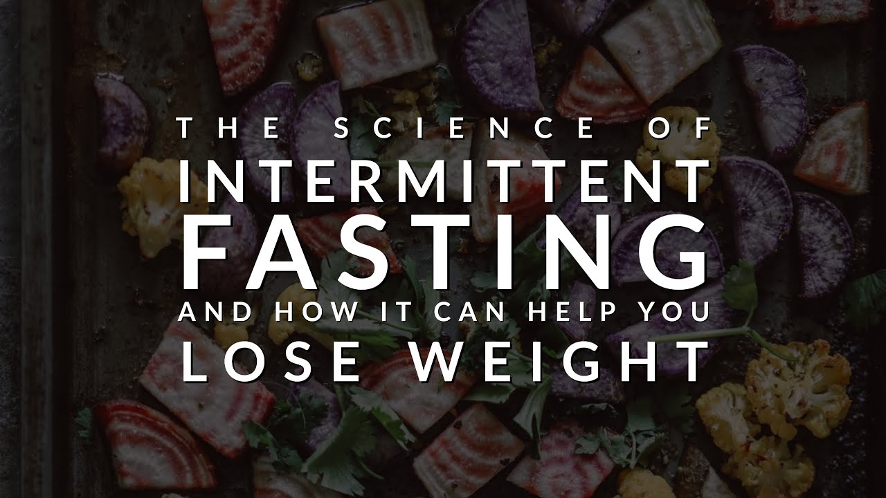 The Science of Intermittent Fasting and How It Can Help You Lose Weight ...