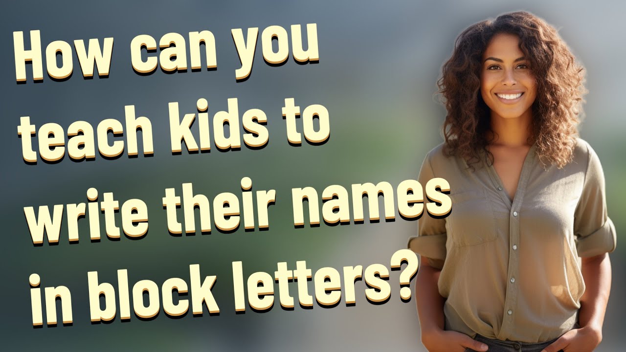 How can you teach kids to write their names in block letters? - YouTube