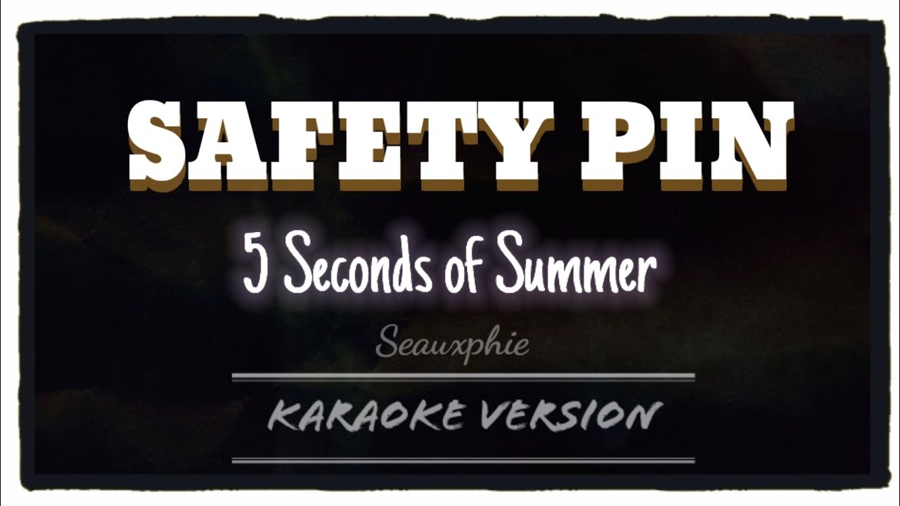 5 Seconds Of Summer - Safety Pin (Karaoke Version) - YouTube